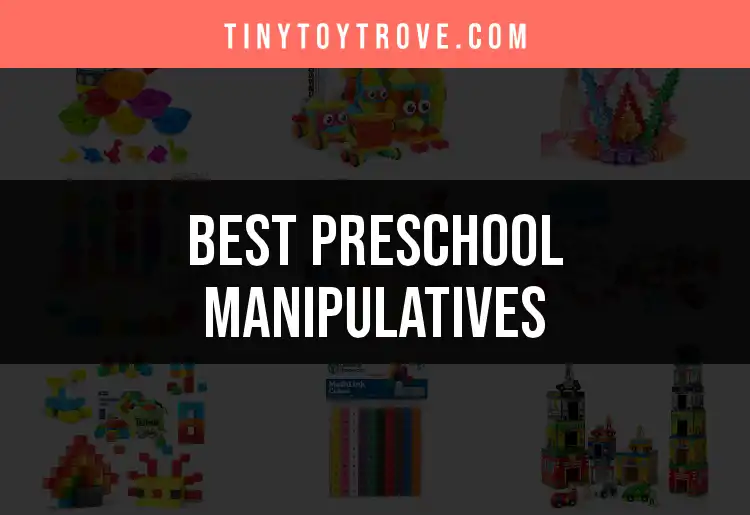 15 Must-Have Preschool Manipulatives for Early Learners